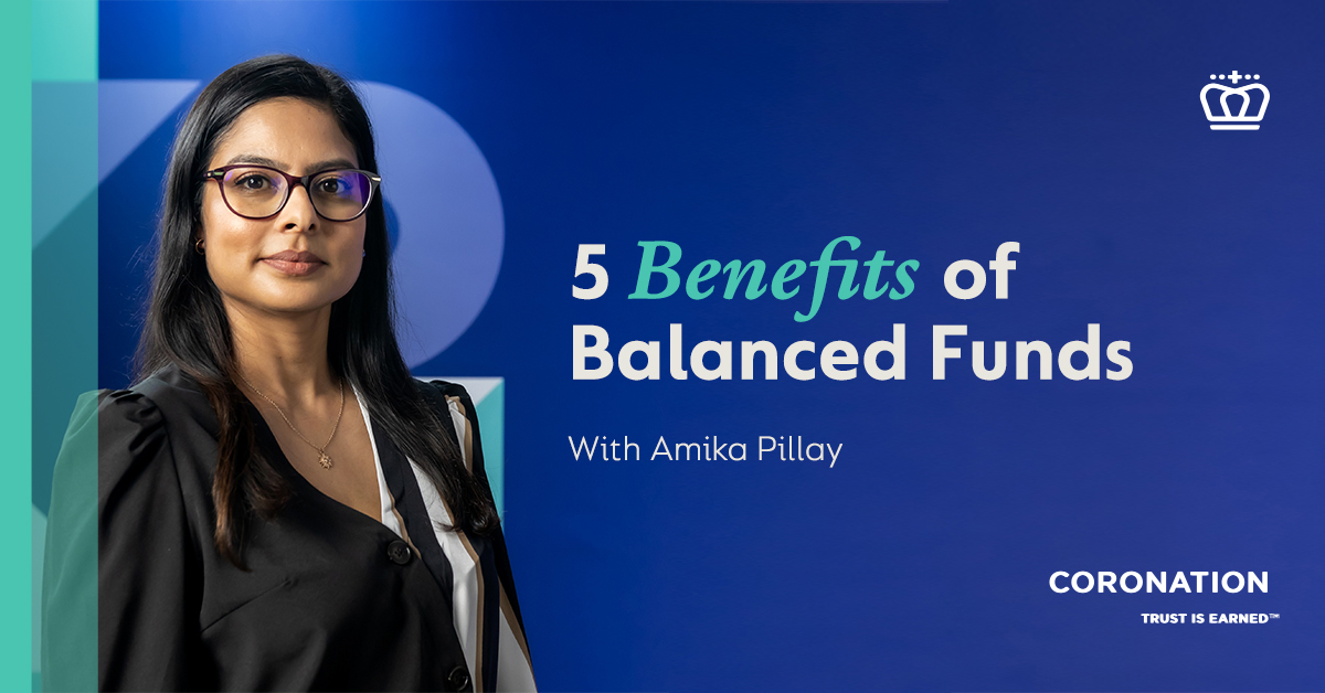 5 Benefits of Coronation Balanced Funds | Coronation SA